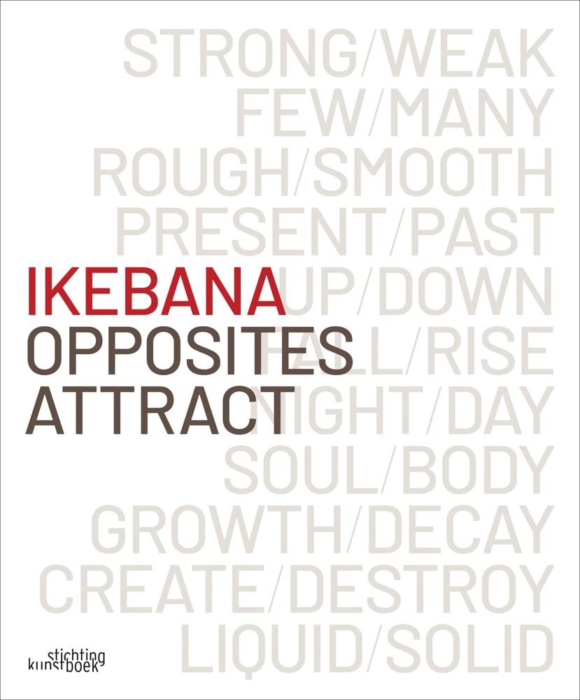 Ikebana. Opposites Attract - ACC Art Books US